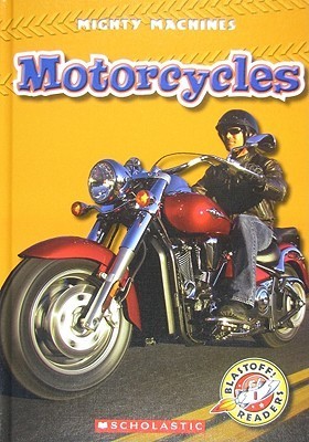 Blastoff! Readers: Motorcycles by Derek Zobel | Goodreads