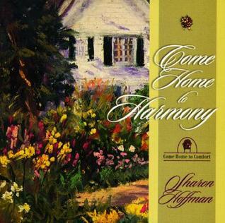 Come Home to Harmony (Come Home to Comfort Series) by Sharon Hoffman ...