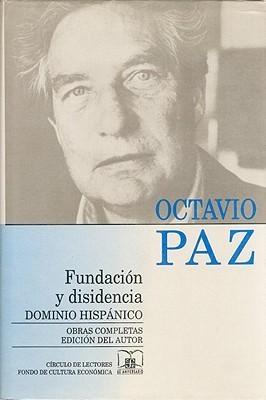 Fundacion y Disidencia (Obras Completas) (Octavio Paz Obras Completas ...