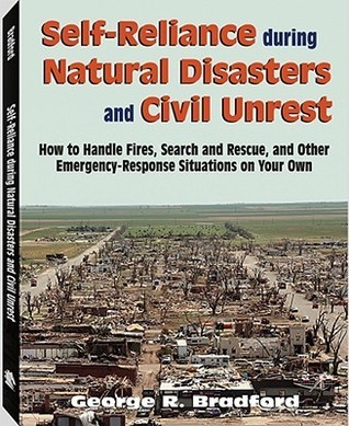 Self Reliance During Natural Disasters And Civil Unrest: How to Handle ...