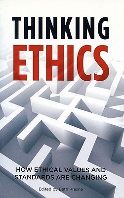Thinking Ethics: How Ethical Values and Standards Are Changing by Beth ...