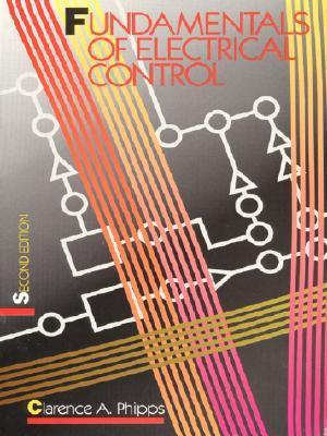 Fundamentals of Electrical Control by Clarence A. Phipps | Goodreads