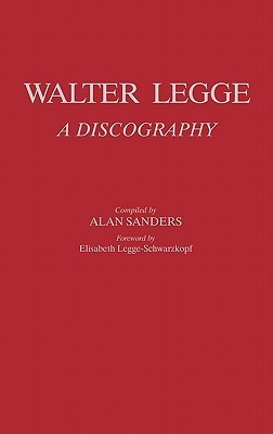 Walter Legge: A Discography by E L. Schwarzkopf | Goodreads