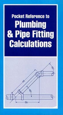 Pocket Reference to Plumbing and Pipe Fitting Calculations by James ...