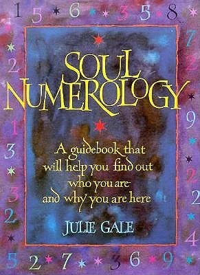 Soul Numerology by Julie Gale | Goodreads