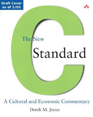 The New C Standard: A Cultural and Economic Commentary by Derek M ...