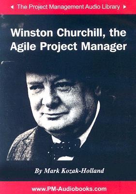 Winston Churchill, The Agile Project Manager by Mark Kozak-Holland ...