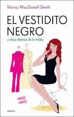 El vestidito negro y otros clásicos de la moda by Nancy MacDonell Smith ...