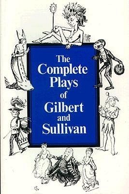 The Complete Plays by W.S. Gilbert | Goodreads
