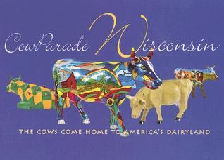 CowParade Wisconsin by Ron Fox | Goodreads