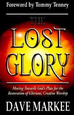 The Lost Glory by Dave Markee | Goodreads