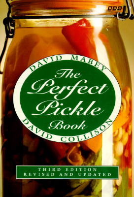 The Perfect Pickle Book by David Mabey | Goodreads