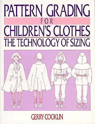 Pattern Grading for Children's Clothes by Gerry Cooklin | Goodreads
