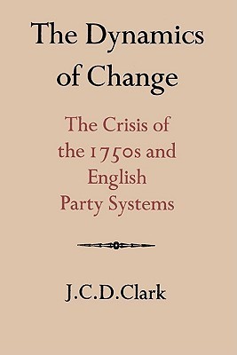 The Dynamics of Change: The Crisis of the 1750s and English Party ...