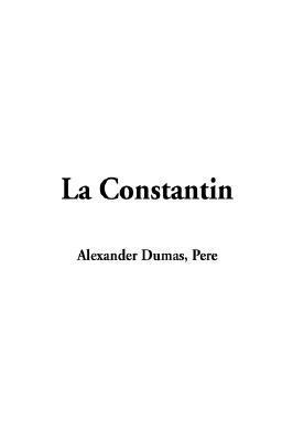 La Constantin by Alexandre Dumas | Goodreads