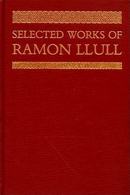 Selected Works by Ramon Llull | Goodreads