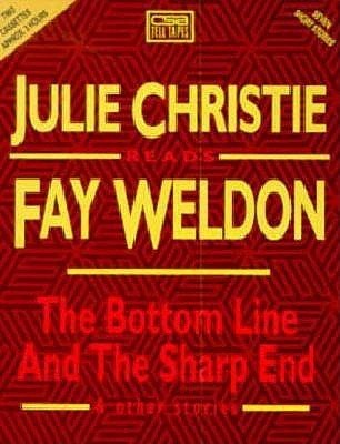 The Bottom Line and the Sharp End: & Other Stories by Fay Weldon ...