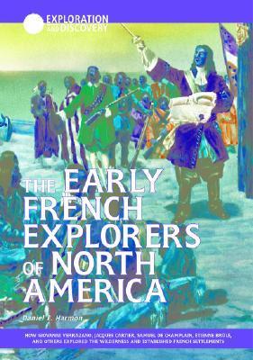 The Early French Explorers of North America: How Giovanni Verazano ...