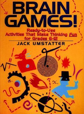 Brain Games!: Ready-to-Use Activities That Make Thinking Fun for Grades ...