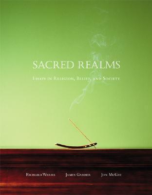 Sacred Realms: Essays in Religion, Belief, and Society by Richard Warms ...