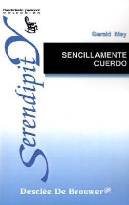 Sencillamente cuerdo. La espiritualidad de la salud mental by Gerald G ...