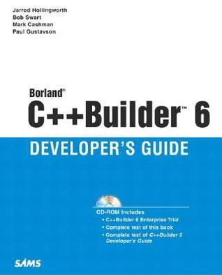 Borland C++Builder 6 Developer's Guide by Paul Gustavson | Goodreads
