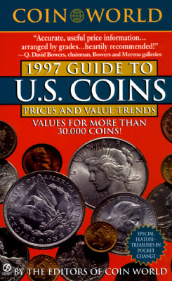 The Coin World 1997 Guide to U.S. Coins, Prices, and Value Trends by ...
