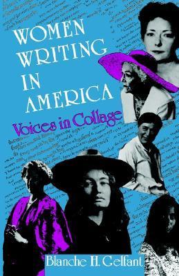 Women Writing in America: Voices in Collage by Blanche H. Gelfant ...