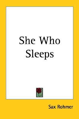 She Who Sleeps by Sax Rohmer | Goodreads