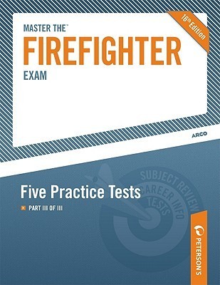 Master the Firefighter Exam: Five Practice Tests: Part III of III by ...