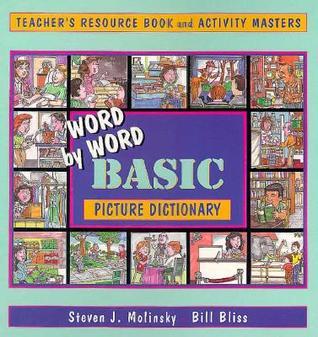 Word by Word Basic Picture Dictionary: Teacher's Resource Book and Activity Masters by Steven J ...