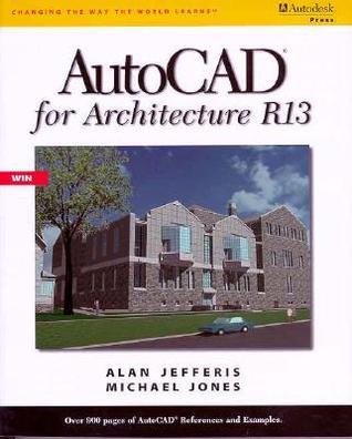 AutoCAD for Architecture R13 Windows by Alan Jefferis | Goodreads