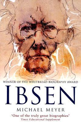 Ibsen by Michael Meyer | Goodreads