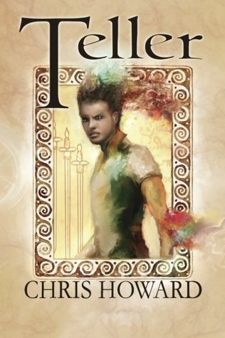 Teller (Volume 1) by Chris Howard | Goodreads