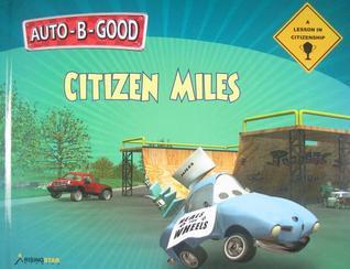 Auto-B-Good Storybooks: Citizen Miles - A Lesson in Citizenship by ...
