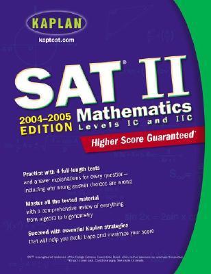 Kaplan SAT II: Mathematics Levels IC & IIc 2004-2005 by Kaplan Test ...