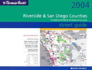 Thomas Guide 2004 Riverside & San Diego Counties : Including Portions ...