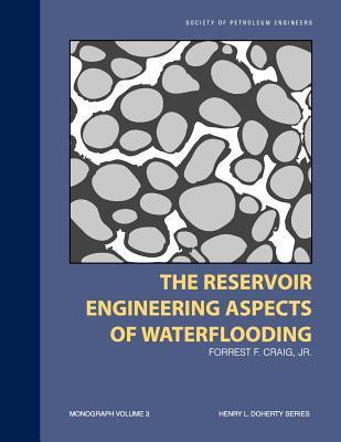 The Reservoir Engineering Aspects of Waterflooding by Forrest F Craig Jr.. | Goodreads