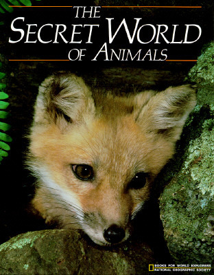 The Secret World of Animals by National Geographic Society | Goodreads