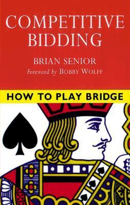 Competitive Bidding (How to Play Bridge Series) by Brian Senior | Goodreads