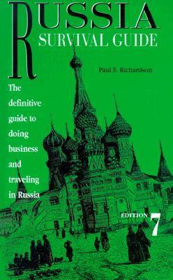 Russia Survival Guide by Paul E. Richardson | Goodreads