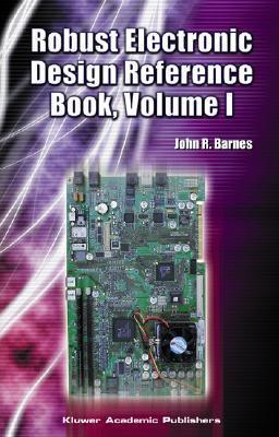 Robust Electronic Design Reference Book by John R. Barnes | Goodreads