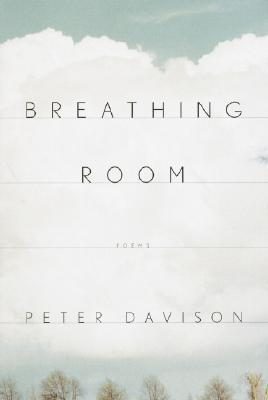 Breathing Room: Poems by Peter Davison | Goodreads
