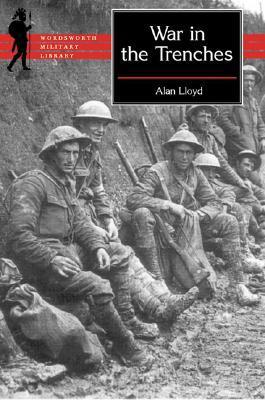 The War in the Trenches by Alan Lloyd | Goodreads