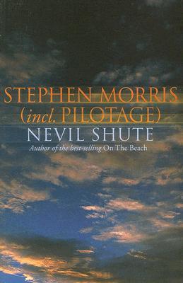 Stephen Morris & Pilotage by Nevil Shute | Goodreads