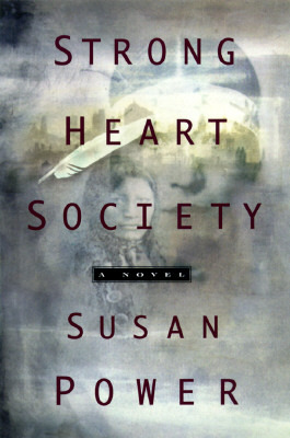 Strong Heart Society by Susan Power | Goodreads