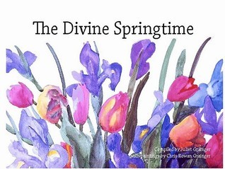 The Divine Springtime: A collection of spiritual and poetic thoughts by ...