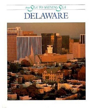 Delaware from Sea to Shining Sea by Dennis Brindell Fradin | Goodreads