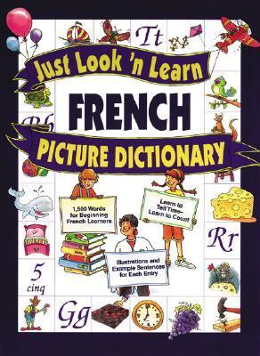 Just Look 'n Learn French Picture Dictionary (Just Look ©N Learn ...