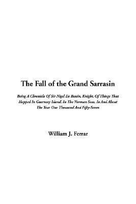 The Fall of the Grand Sarrasin by William John Ferrar | Goodreads